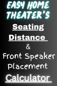 Seating Distance & Front Speaker Placement Calculator